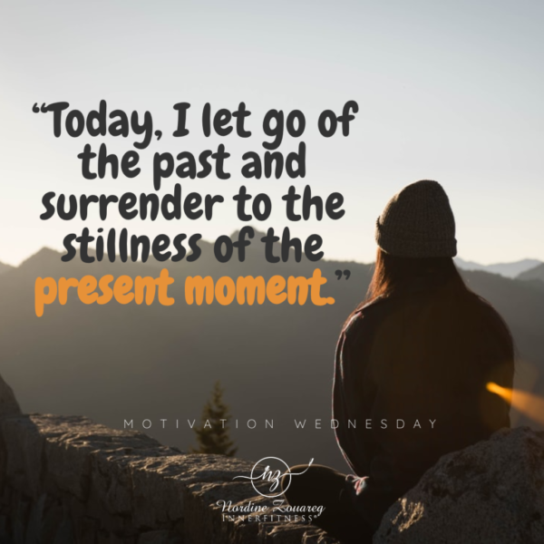 How to Let Go of The Past and Embrace the Present – Nordine Zouareg